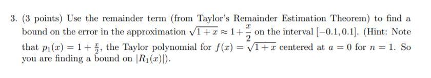 Solved 3. (3 points) Use the remainder term (from Taylor's | Chegg.com
