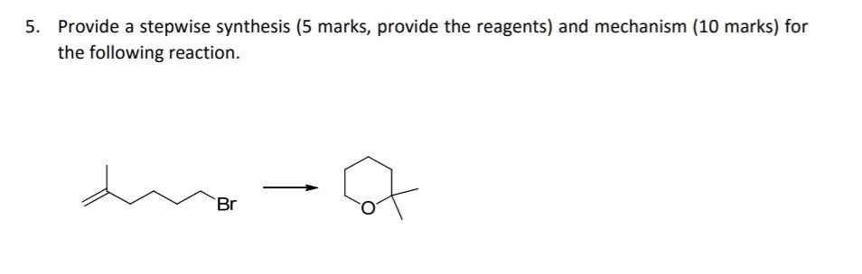 Solved Provide a stepwise synthesis (5 marks, provide the | Chegg.com