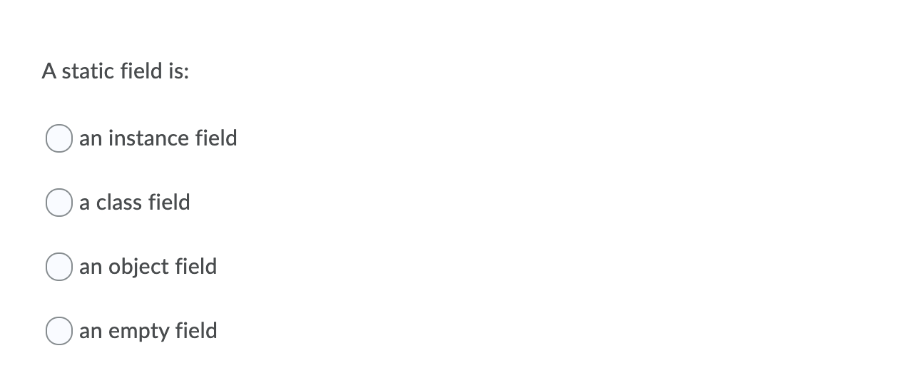 Solved A Static Field Is An Instance Field A Class Field O 