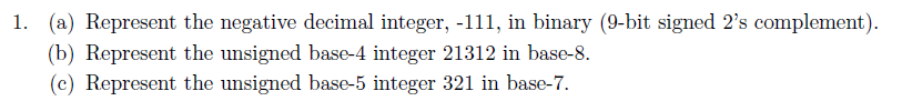 Solved 1. (a) Represent the negative decimal integer, -111, | Chegg.com
