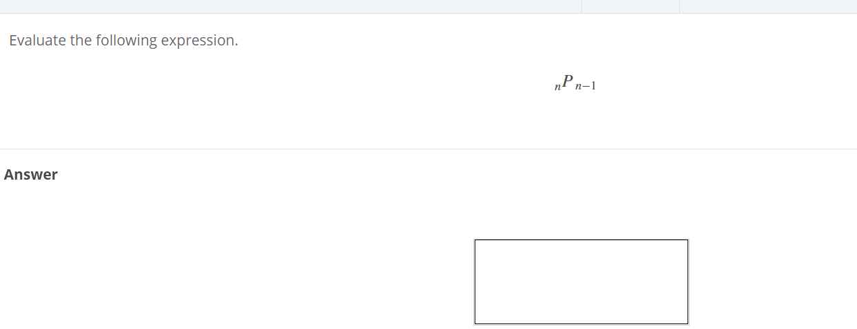 Solved Evaluate the following expression. nPn-1 Answer | Chegg.com