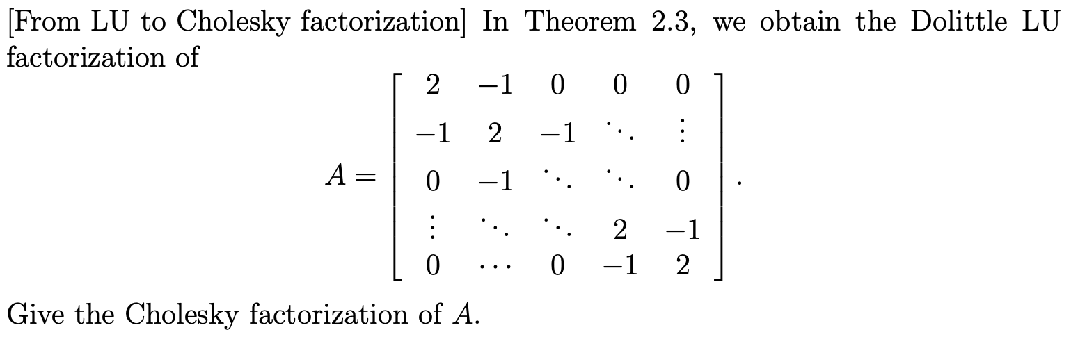 Solved (From LU to Cholesky factorization] In Theorem 2.3, | Chegg.com