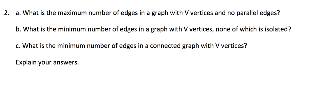 Solved 2. a. VWhat is the maximum number of edges in a graph | Chegg.com