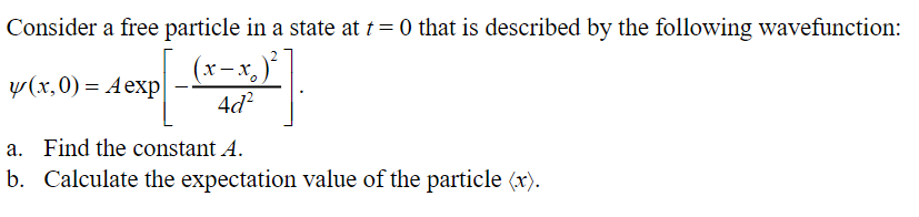 Solved Consider a free particle in a state at t=0 that is | Chegg.com