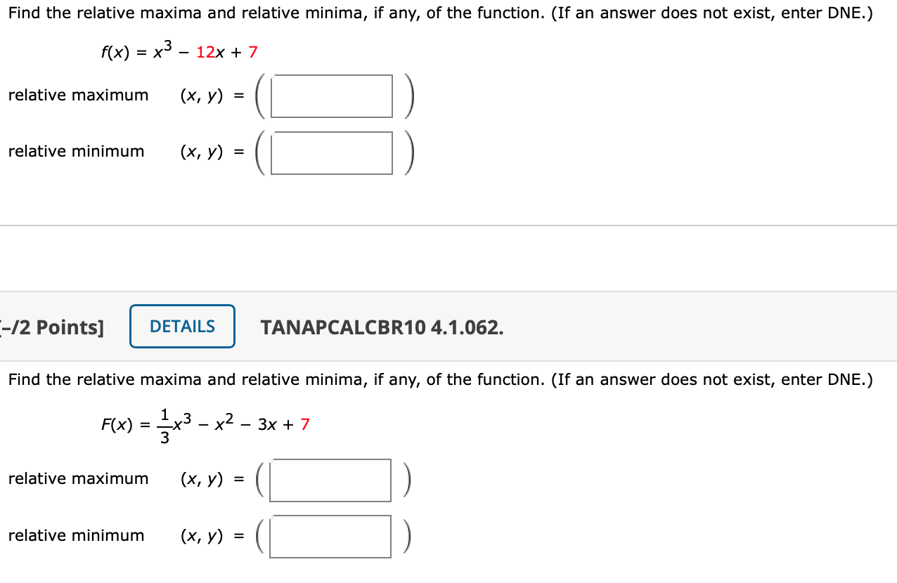 Solved Find the relative maxima and relative minima, if any, | Chegg.com