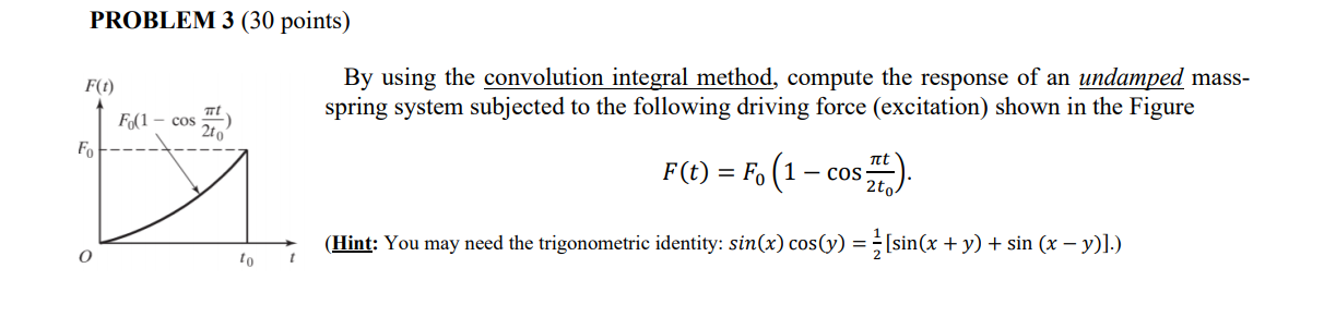 Solved PROBLEM 3 (30 points) F(t) By using the convolution | Chegg.com