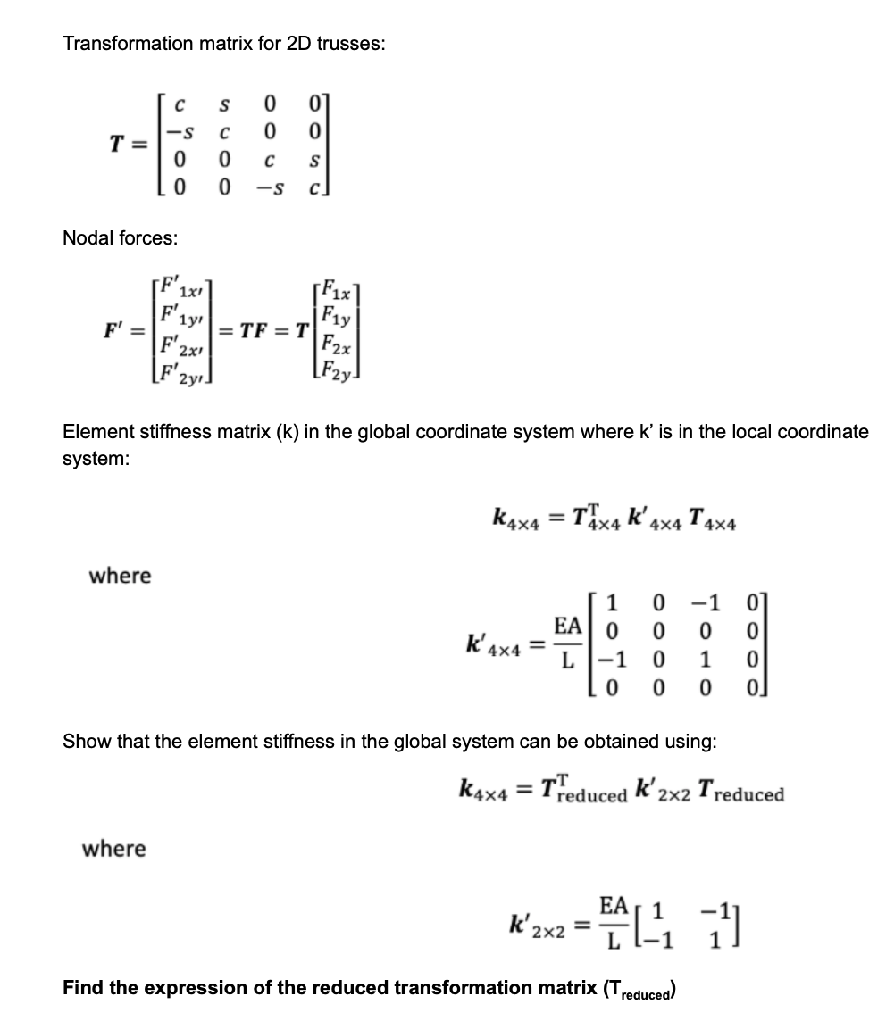 Solved Transformation matrix for 2D trusses: с S 0 0 -S с T= | Chegg.com