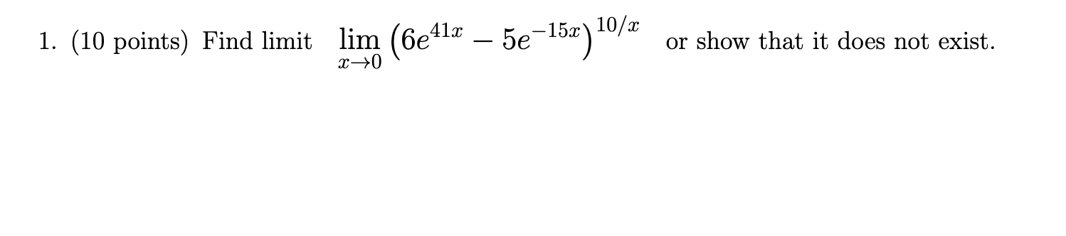 Solved (10 points) Find limit limx→0(6e41x−5e−15x)10/x or | Chegg.com