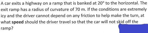 Solved A car exits a highway on a ramp that is banked at 20° | Chegg.com