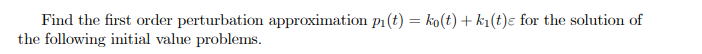 Solved Find the first order perturbation approximation Pi | Chegg.com