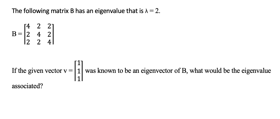 Solved The following matrix B has an eigenvalue that is 1 = | Chegg.com