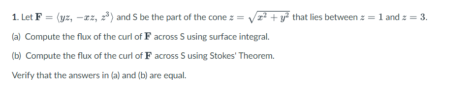 Solved 1. Let F= yz,−xz,z3 and S be the part of the cone | Chegg.com