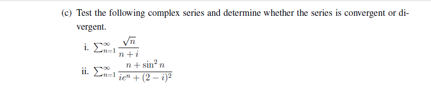 Solved (c) Test the following complex series and determine | Chegg.com