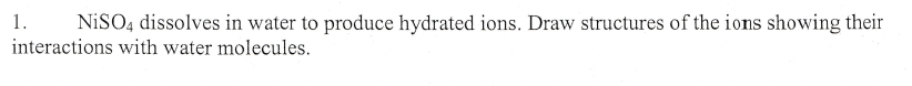 Solved 1. NiSO4 dissolves in water to produce hydrated ions. | Chegg.com