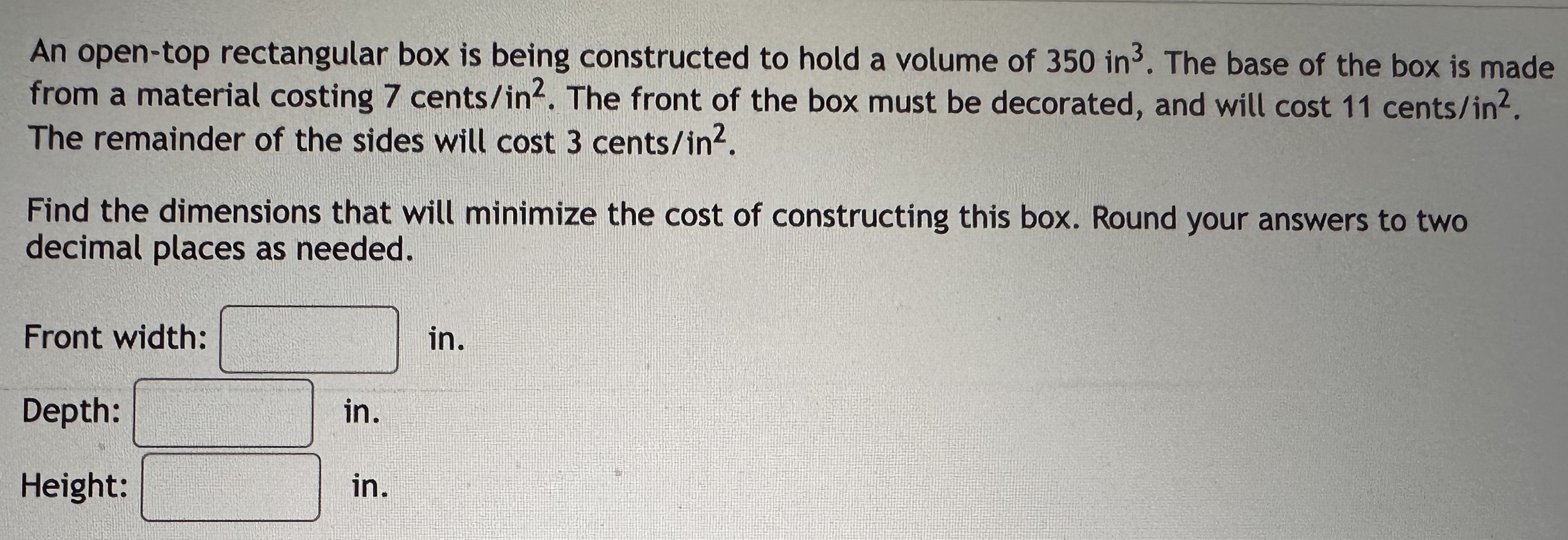 Solved An open-top rectangular box is being constructed to | Chegg.com