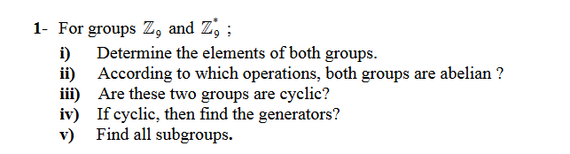 Solved 1- For groups Z9 and Z9∗ i) Determine the elements of | Chegg.com