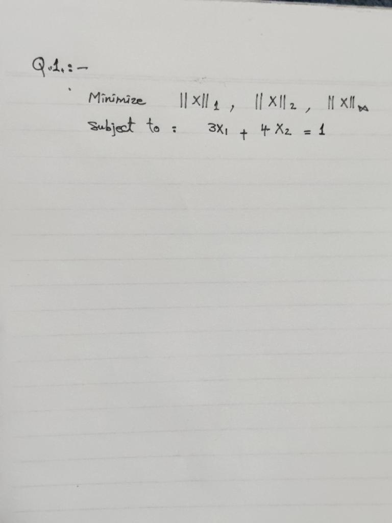 Solved Qu1.:- Minimize || XII 4, XII 2, 1 x 1 ms subject to | Chegg.com