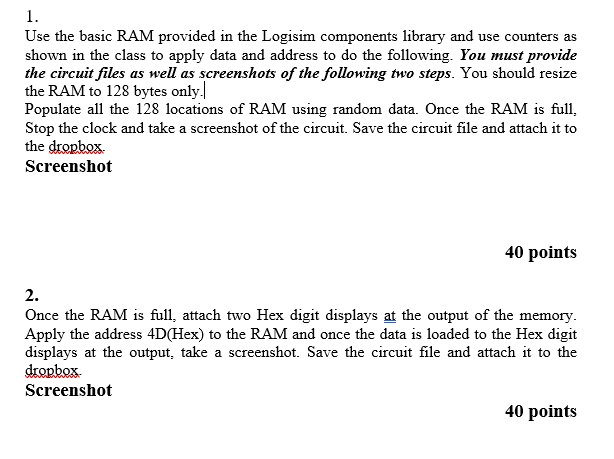 1. Use the basic RAM provided in the Logisim | Chegg.com