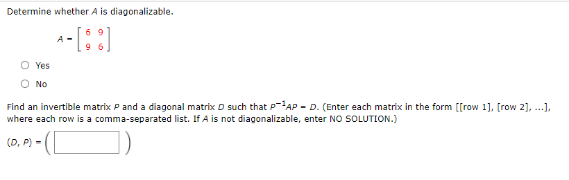 Solved Determine whether A is diagonalizable. 69 A = 9 6 Yes | Chegg.com