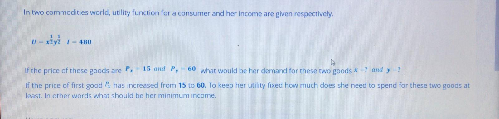 Solved In two commodities world, utility function for a | Chegg.com