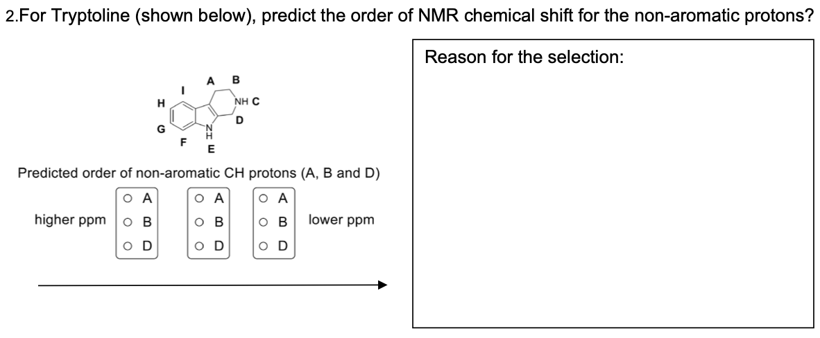 Solved 2.For Tryptoline (shown below), predict the order of | Chegg.com