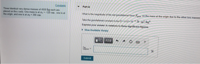 Solved Constants Part A Three identical very dense masses of | Chegg.com