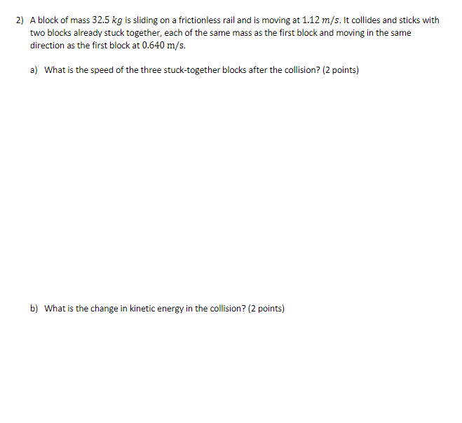 Solved 2) A block of mass 32.5 kg is sliding on a | Chegg.com
