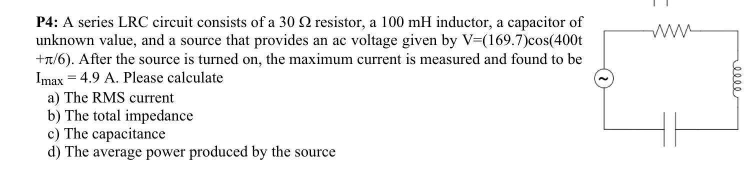 Solved P4: A series LRC circuit consists of a 30Ω resistor, | Chegg.com