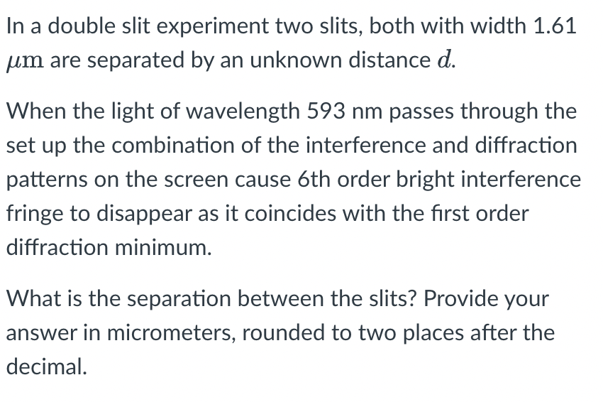 Solved In a double slit experiment two slits, both with | Chegg.com