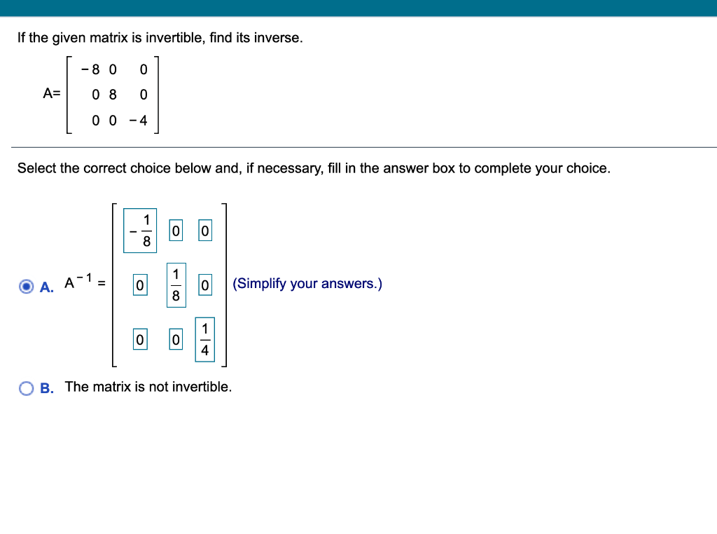 Solved If the given matrix is invertible, find its inverse. | Chegg.com