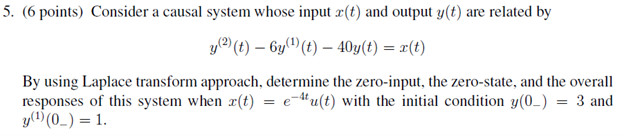 Solved 5. (6 points) Consider a causal system whose input | Chegg.com