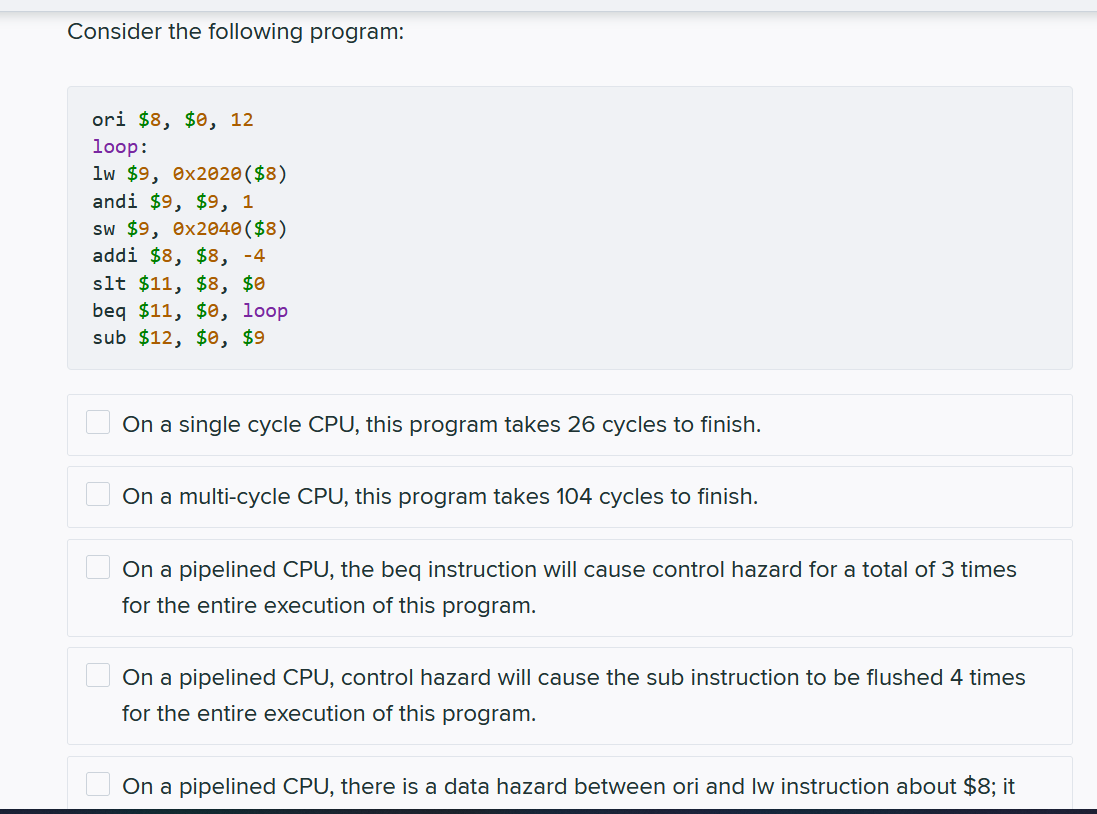 Solved Consider the following program: ori $8,$0,12 loop: lw | Chegg.com