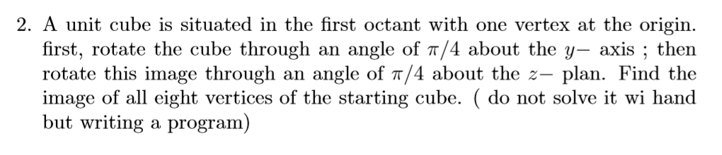 2. A unit cube is situated in the first octant with | Chegg.com