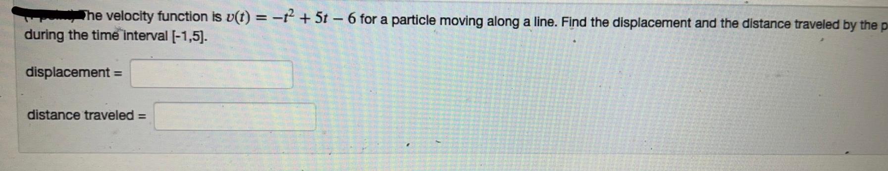 Solved The The velocity function is v(t)=−t2+5t−6 for a | Chegg.com