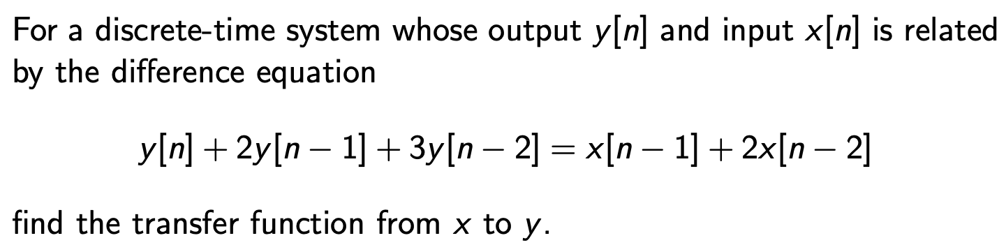 Solved For a discrete-time system whose output y[n] and | Chegg.com