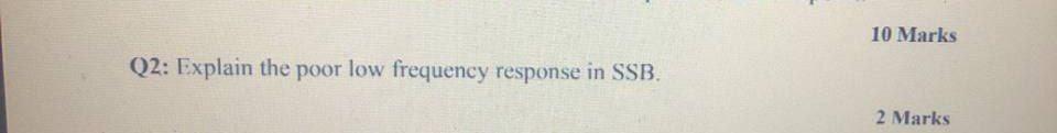 Solved 10 Marks Q2: Explain the poor low frequency response | Chegg.com