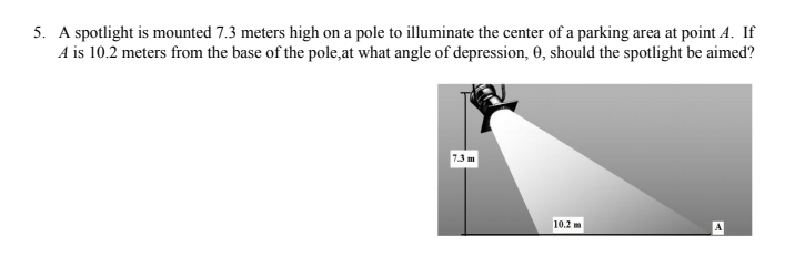 Solved 5. A spotlight is mounted 7.3 meters high on a pole | Chegg.com