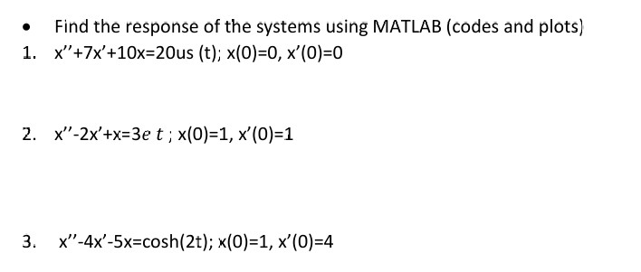 Solved by an EXPERT Find the response of ﻿the systems using MATLAB (codes | Chegg.com