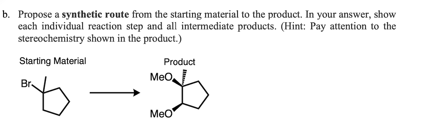 Solved b. Propose a synthetic route from the starting | Chegg.com
