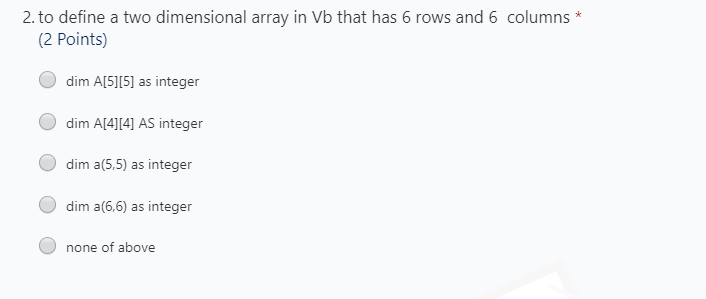 Solved 2. to define a two dimensional array in Vb that has 6 | Chegg.com