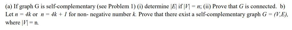 Solved (a) If graph G is self-complementary (see Problem 1) | Chegg.com
