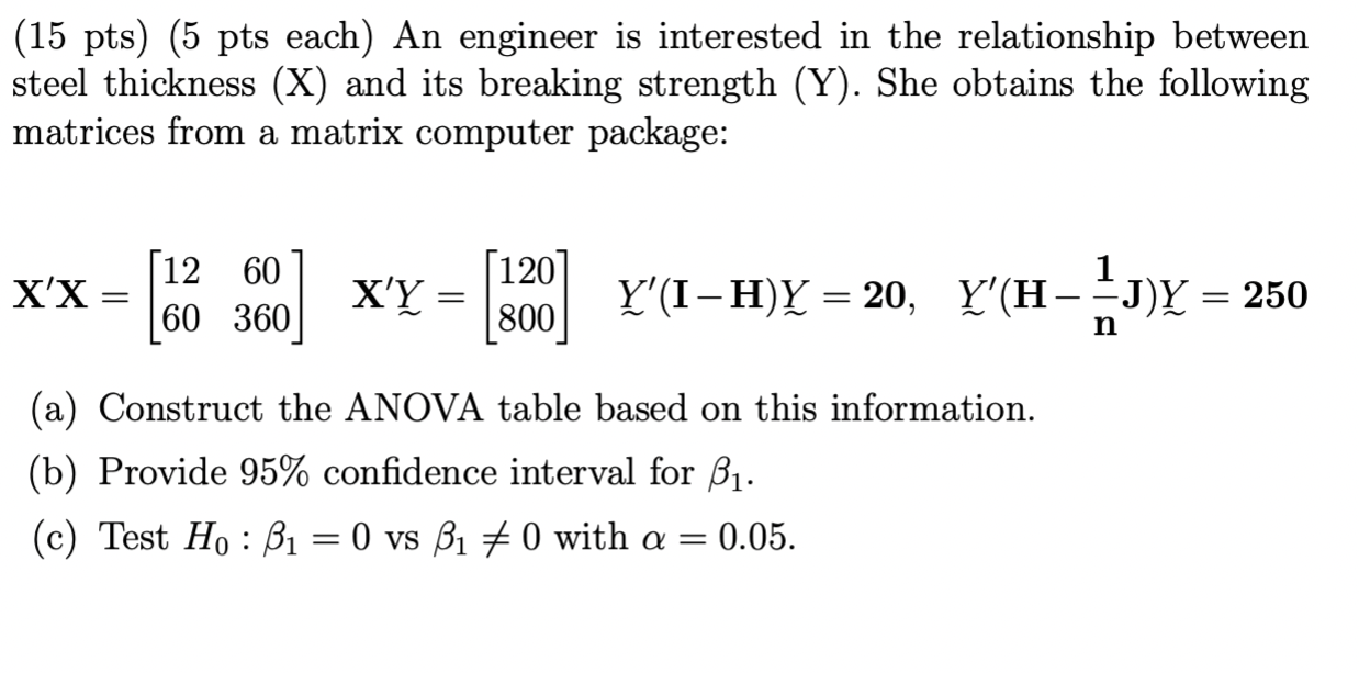 Solved (15 pts) (5 pts each) An engineer is interested in | Chegg.com