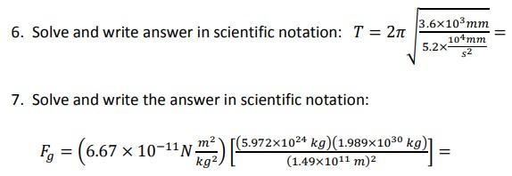 Solved 6. Solve and write answer in scientific notation: T = | Chegg.com
