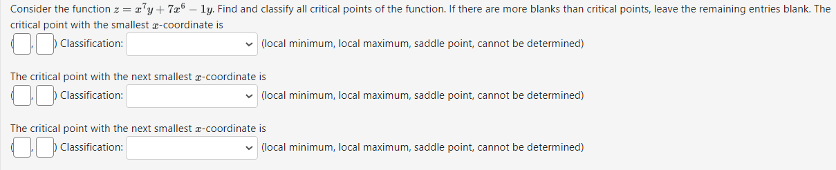 Solved Consider the function z=x7y+7x6−1y. Find and classify | Chegg.com