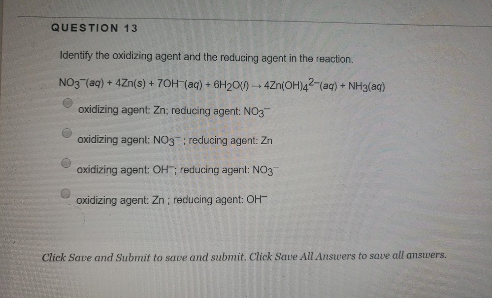 Solved QUESTION 13 Identify the oxidizing agent and the | Chegg.com