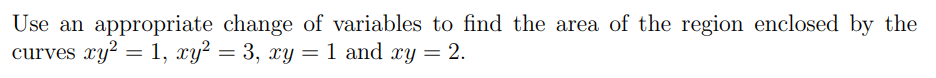 Solved Use an appropriate change of variables to find the | Chegg.com