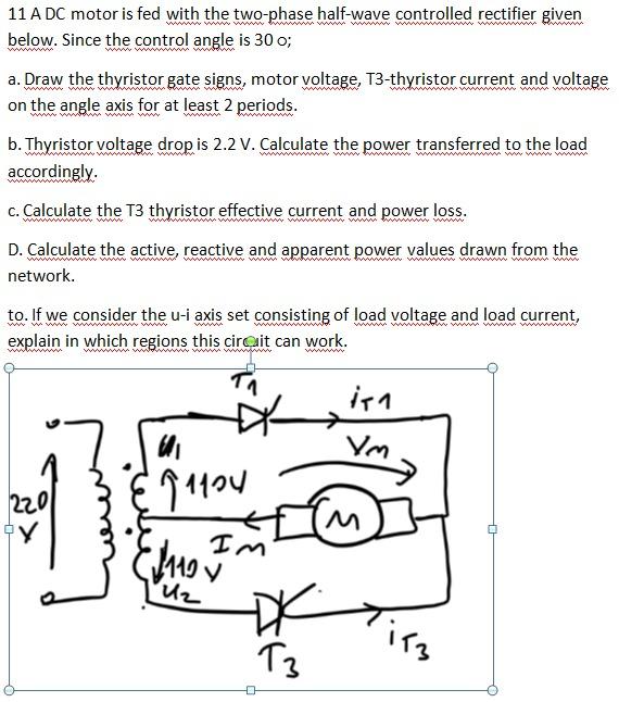 11 A DC motor is fed with the two-phase half-wave | Chegg.com