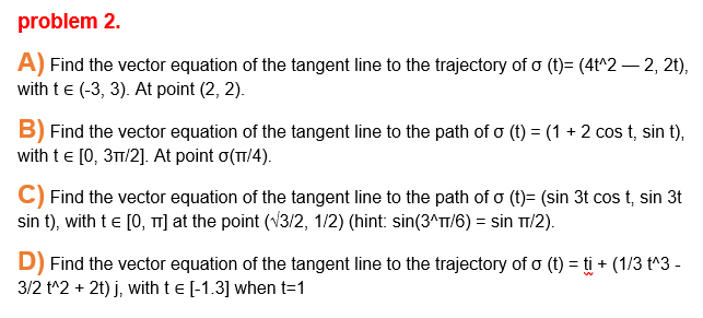 Solved problem 2. A) Find the vector equation of the tangent | Chegg.com