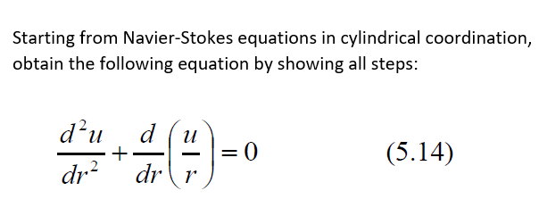 Solved Starting from Navier-Stokes equations in cylindrical | Chegg.com