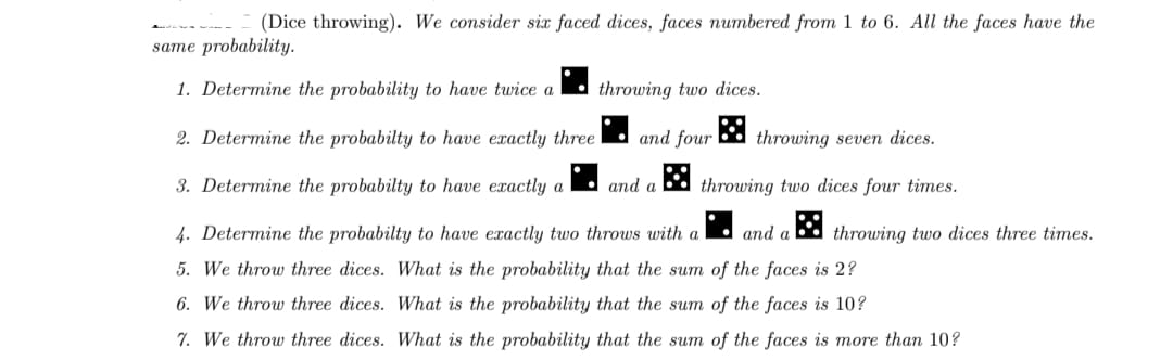 Solved - (Dice throwing). We consider six faced dices, faces | Chegg.com